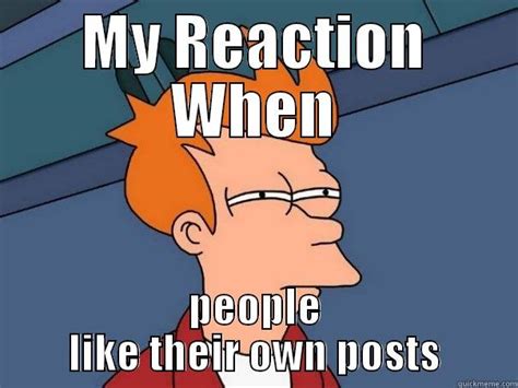 My Reaction Quickmeme