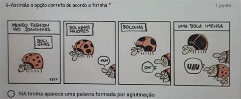 assinale a opção correta de acordo a tirinha a tirinha está na