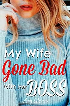 My Wife Gone Bad With Her Boss By Amy Stevens Goodreads