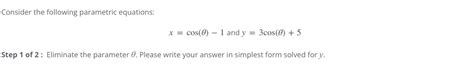 Solved Consider The Following Parametric Equations X Chegg