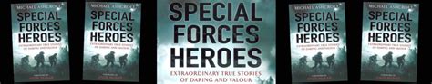 Special Forces Heroes Lord Ashcroft Salutes Bravery