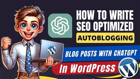 How To Write Seo Optimized Autoblogging Blog Posts With Chatgpt In Wordpress Youtube