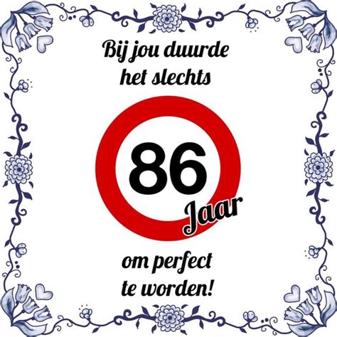 Verjaardag Tegeltje Met Spreuk 86 Jaar Bij Jou Duurde Het Slechts 86
