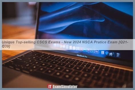 Unique Top Selling Cscs Exams New 2024 Nsca Pratice Exam [q21 Q39