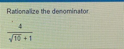 Solved Rationalize The Denominator 4102 1