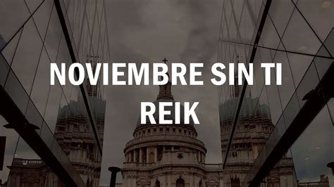Noviembre Sin Ti Reik Letra Youtube