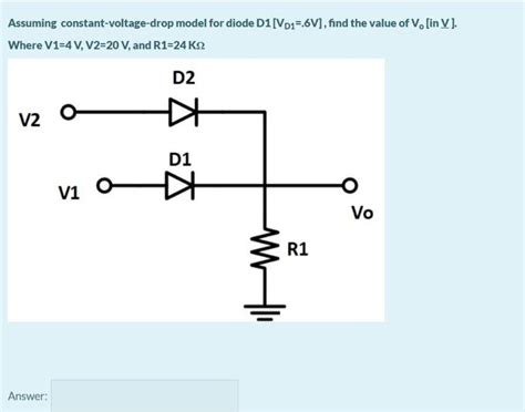 Solved Assuming Constant Voltage Drop Model For Diode D1 Chegg Com