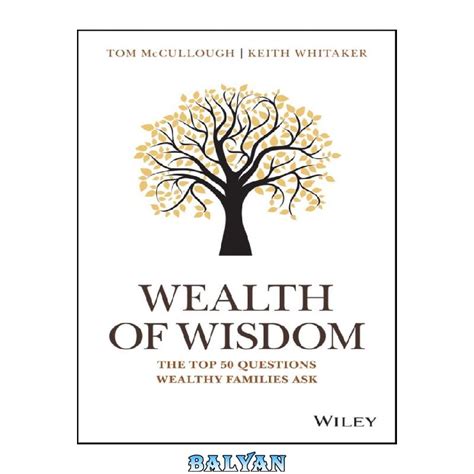 دانلود کتاب Wealth Of Advice The Top 50 Questions Wealthy Families Ask