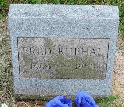 Frederick Edward “fred” Kuphal 1884 1955 Find A Grave Memorial