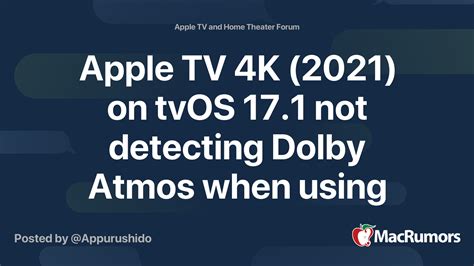 Apple Tv 4k 2021 On Tvos 171 Not Detecting Dolby Atmos When Using Airpods Gen 3 Macrumors