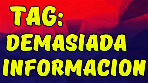 TAG Demasiada Informacion YouTube