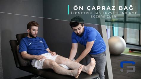 Ön Çapraz Bağ İzometrik Kas Kuvvetlendirme Egzersizleri Youtube