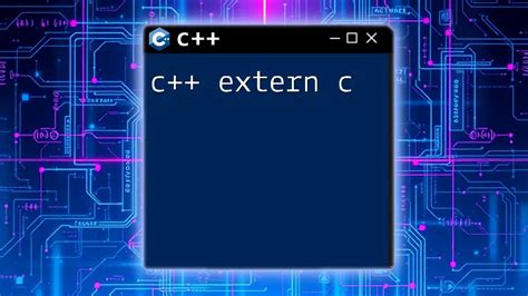 Unlocking C Extern C A Quick Guide For Beginners