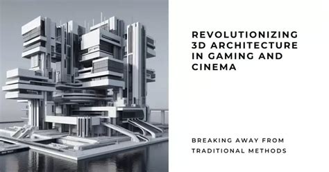2025 3d Architecture In Gaming And Cinema A Step Away From The