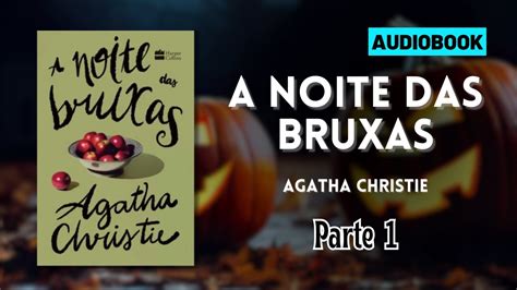 Audiobook A Noite das Bruxas Agatha Christie Parte 1 Grátis