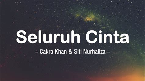 Cakra Khan Siti Nurhaliza Seluruh Cinta Lirik YouTube
