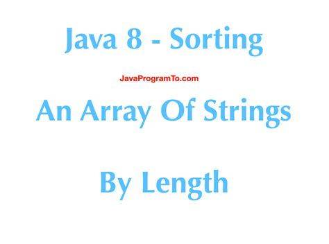Java 8 Sorting An Array Of Strings By Length