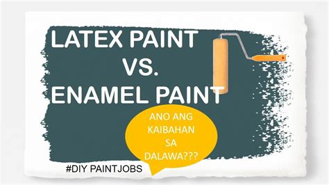 DIFFERENCES BETWEEN LATEX PAINT AND ENAMEL PAINT YouTube