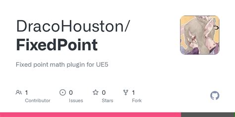 GitHub DracoHouston FixedPoint Fixed Point Math Plugin For UE5