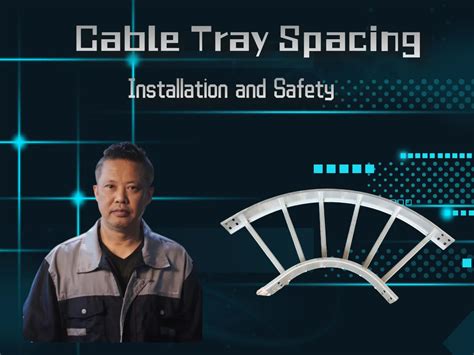 Cable Tray Spacing Standards For Installation And Safety