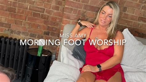 Morning Foot Worship Miss Amy Samuels Clips4sale