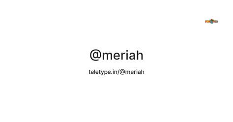 Meriah — Teletype