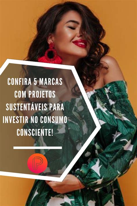 Confira 5 marcas projetos sustentáveis para investir no consumo