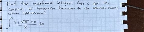 Solved Find The Indefinate Integral Cuse C For The Constant