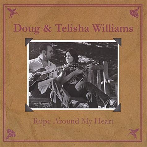 Play Rope Around My Heart By Doug And Telisha Williams On Amazon Music