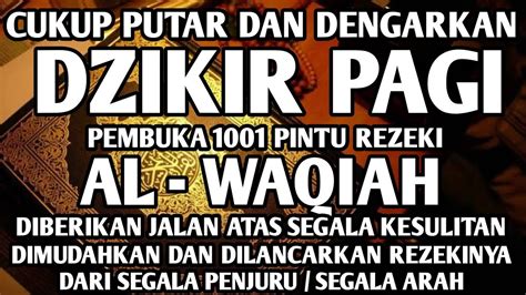 CUKUP PUTAR DENGARKAN DZIKIR PAGI PEMBUKA REZEKI AL MATSURAT REJEKI
