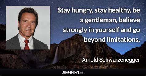Stay Hungry Stay Healthy Be A Gentleman Believe Strongly In Yourself