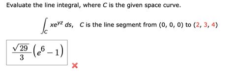 Solved Evaluate The Line Integral Where C Is The Given Chegg Com