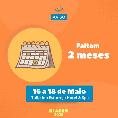 Riacon Estamos A 2 Meses Da Edição De 2025 Da Riacon A Riacon é Uma