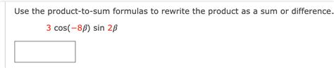 solved use the product to sum formulas to ﻿rewrite the