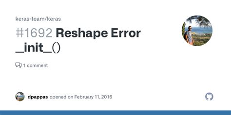Reshape Error Init · Issue 1692 · Keras Teamkeras · Github