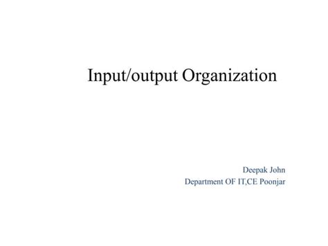 Input Output Organization
