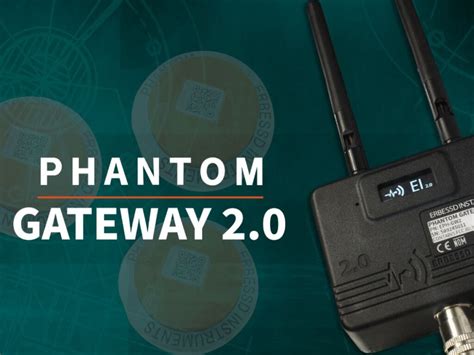 Meet The Phantom Gateway 2 0 Erbessd Instruments
