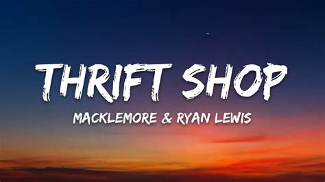 Macklemore And Ryan Lewis Thrift Shop Lyrics Youtube