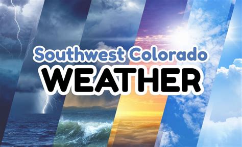 Year Round Weather In Southwest Colorado What To Expect Before You Move