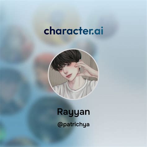 Chat With Rayyan Characterai Ai Chat Reimaginedyour Words Your
