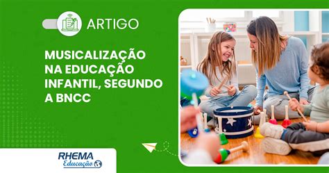 A importância da musicalização na Educação Infantil segundo a BNCC