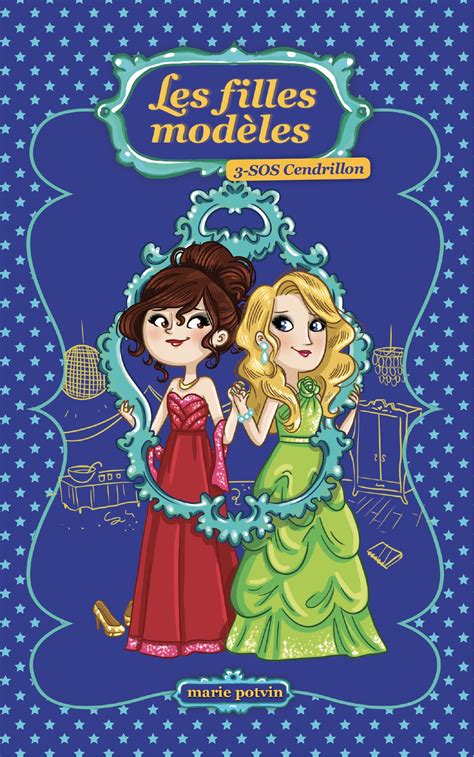 Les filles modèles Tome 3 SOS Cendrillon Marie Potvin