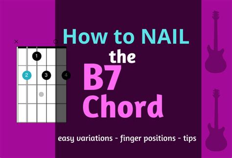 B Guitar Chord Made Easy Best Ways To Play It
