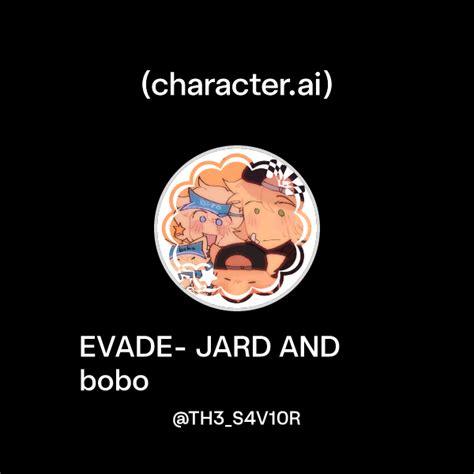 Chat With Evade Jard And Bobo Characterai Ai Chat Reimagined