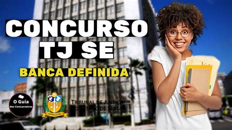 ACABOU DE CONFIRMAR CONCURSO TJ SE 2023 BANCA DEFINIDA TÉCNICO E