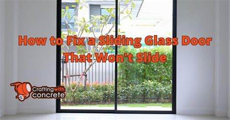 How To Fix A Sliding Glass Door That Wont Slide