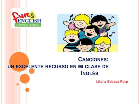Canciones Un Excelente Recurso Para Mi Clase De Inglés Pptx