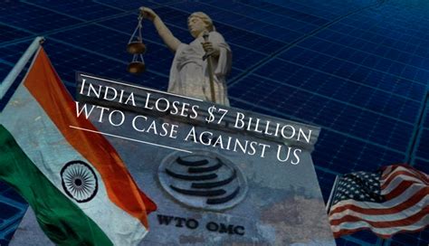India Loses 7 Billion Wto Case Against Us Greatgameinternational