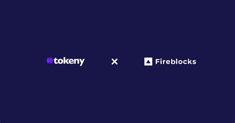 Fireblocks Integrates With Tokeny To Offer A Turnkey Tokenization Solution