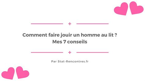 Comment Faire Jouir Un Homme Au Lit Mes 7 Conseils
